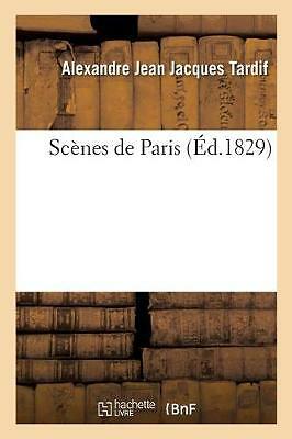 Scenes de Paris by Alexandre Jean Jacques Tardif (Paperback, 2016) for ...