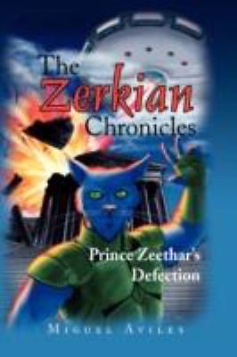Zerkian Chronicles : Prince Zeethar¿s Defection by Miguel Avilés (2008 ...
