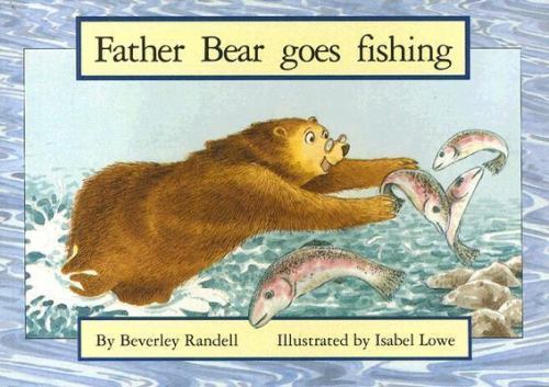 New PM Story Bks.: Father Bear Goes Fishing by Beverley Randell (1995 ...