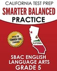 CALIFORNIA TEST PREP Smarter Balanced Practice SBAC English Language ...