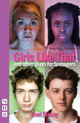 Evan Placey Girls Like That and other plays for teenagers (Poche) | eBay