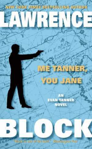 Me Tanner, You Jane (Evan Tanner, 7) - Paperback, by Block Lawrence ...