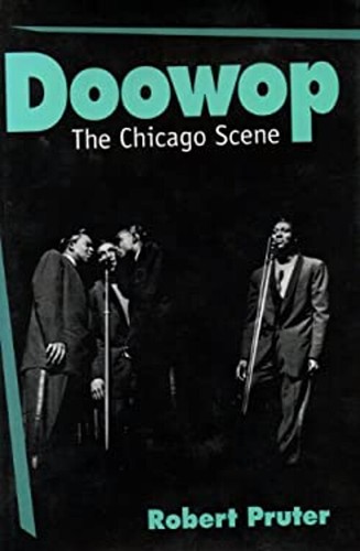 Doowop : The Chicago Scene Hardcover Robert Pruter 9780252022081| eBay