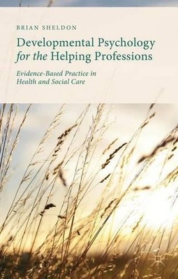 Brian Sheldon Developmental Psychology for the Helping Professions ...