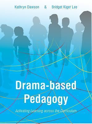 Theatre in Education Ser.: Drama-Based Pedagogy : Activating Learning ...