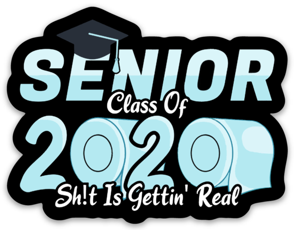 Senior Class 2020 Quarantine Toilet Paper When it got real Die-cut ...