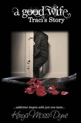 A Good Wife: Traci's Story by Kenya Moss-Dyme (English) Paperback Book ...