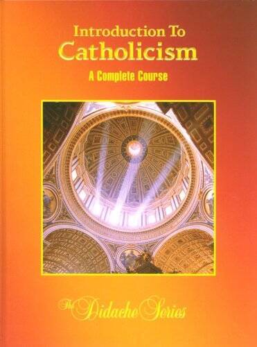 Introduction To Catholicism: A Complete Course - Hardcover - VERY GOOD ...