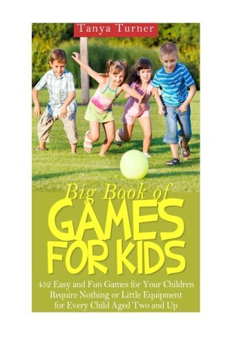 Big Book of Games for Kids: 452 Easy and Fun Games for Your Chil ...