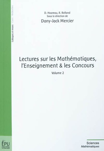Lectures sur les Mathematiques, l'Enseignement et les Concours - Volume ...