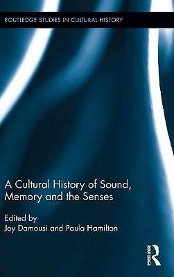 Routledge Studies in Cultural History Ser.: Cultural History of Sound ...