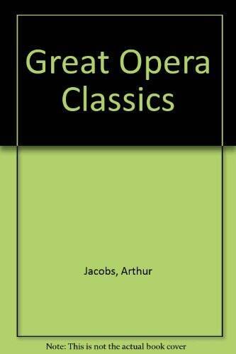 Great Opera Classics - Hardcover By Jacobs, Arthur - GOOD 9780517641088 ...