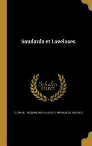 Soudards et Lovelaces by Theodore Louis Auguste Marqui Foudras (2016 ...