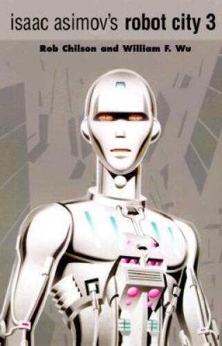 Isaac Asimovs Robot City Volume 3 (Robot City (Two in One Collection)) - GOOD 9780743400077 | eBay