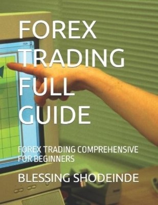 Blessing Eniolami Shodeinde Forex Trading Full Guide (Paperback) (UK ...
