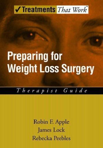 Treatments That Work Ser.: Preparing for Weight Loss Surgery by Robin F ...