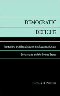 Democratic Deficit?: Institutions And Regulation In The European Union ...