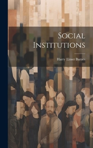 Harry Elmer Barnes Social Institutions (Hardback) | eBay UK