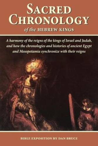 Sacred Chronology of the Hebrew Kings: A harmony of the reigns of the ...