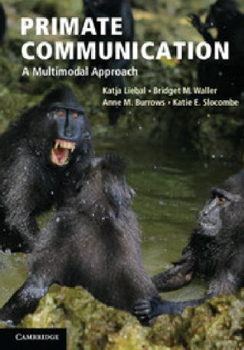Primate Communication : A Multimodal Approach by Bridget M. Waller ...