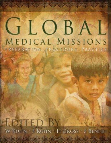 Global Medical Missions : Preparation, Procedure, Practice by W. Ted ...