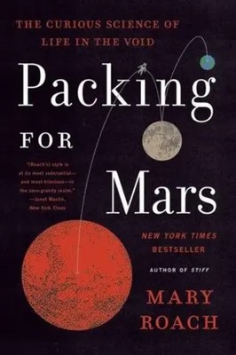 Packing for Mars | The Curious Science of Life in the Void | Mary Roach ...