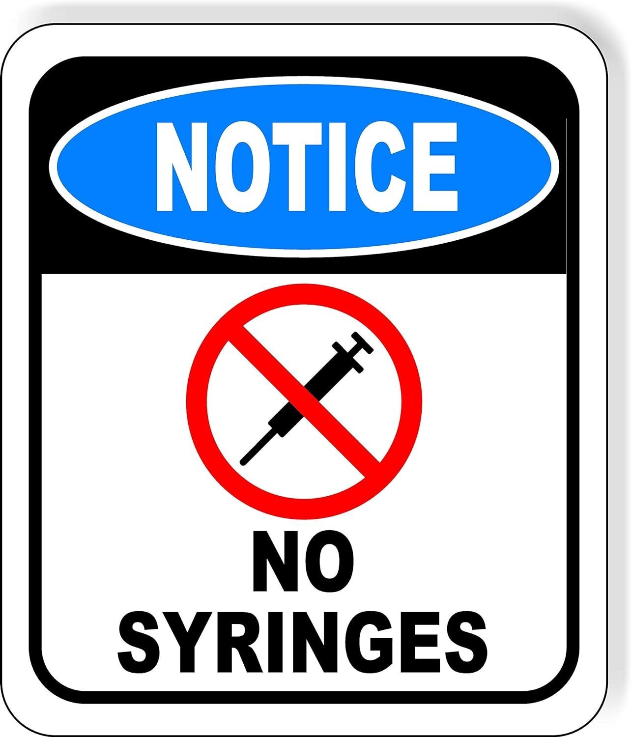 NOTICE NO SYRINGES NEEDLE Aluminum Composite Outdoor Sign 15" x18" | eBay