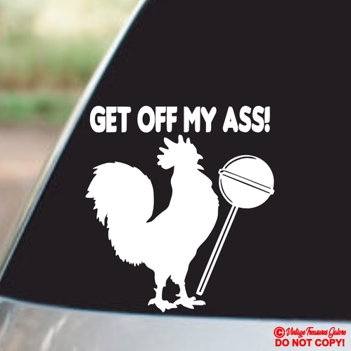 GET OFF MY ASS C0CK SUCKER! Vinyl Decal Sticker Car Window Wall Bumper ...