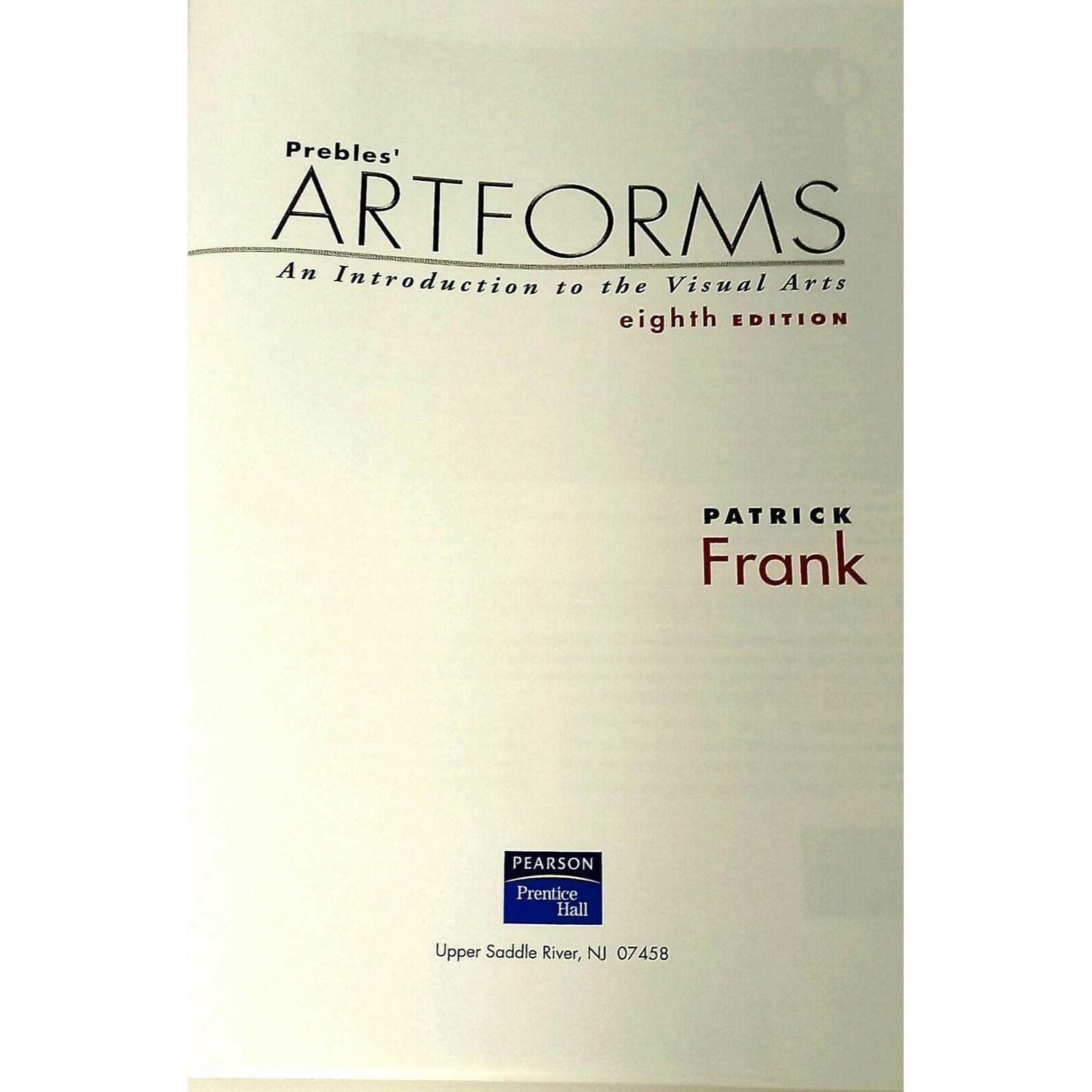 Prebles' Artforms : An Introduction to the Visual Arts by Duane Preble, Patrick Frank and Sarah ...