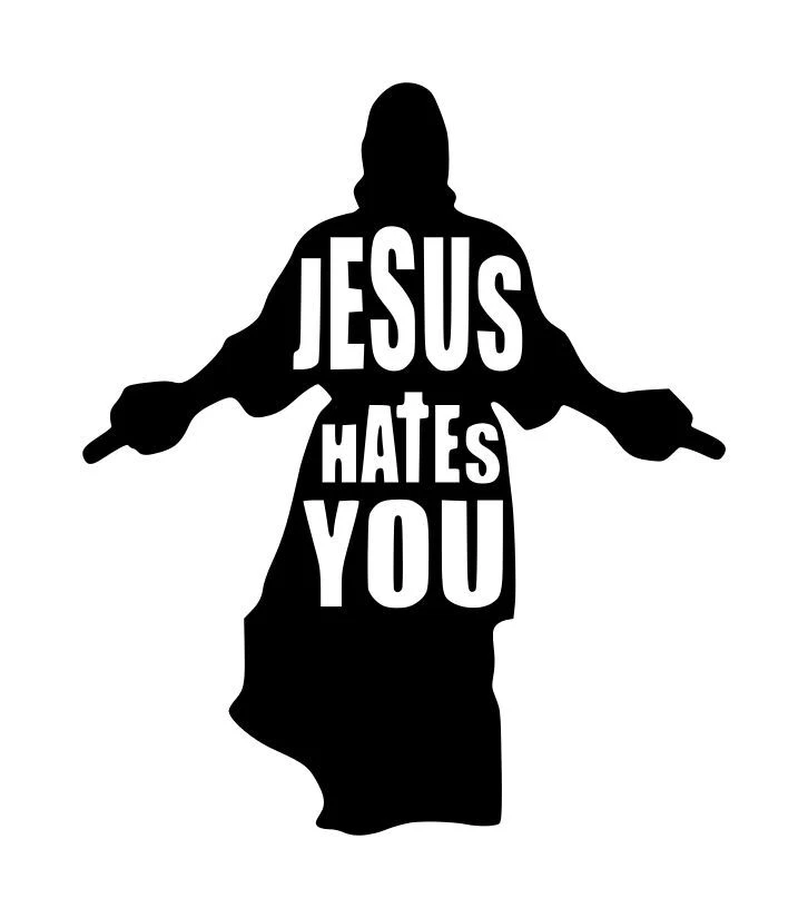 Jesus Hates You