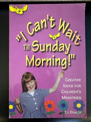 I Can't Wait Till Sunday Morning & How Do I Get These Kids to Listen ...
