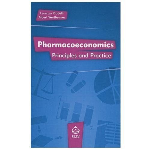 Pharmacoeconomics : Principles and Practice by Albert Wertheimer MBA ...