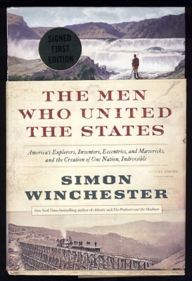 SIGNED Simon Winchester MEN WHO UNITED THE STATES Explorers INVENTORS ...