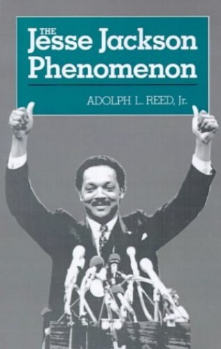 The Jesse Jackson Phenomenon: The... by Reed Jr., Adolph L. Paperback ...