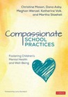 Compassionate School Practices: Fostering Children s Mental Health and ...
