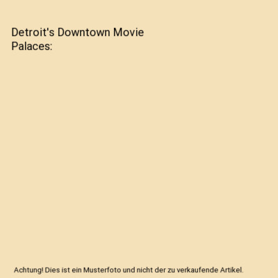 Detroit's Downtown Movie Palaces, Michael Hauser, Marianne Weldon | eBay