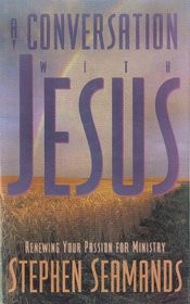 A CONVERSATION WITH JESUS By Stephen A. Seamands - Hardcover **Mint ...