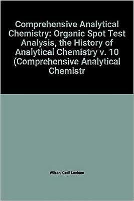 Comprehensive Analytical Chemistry Vol. 10 : Organic Spot Test Analysis ...
