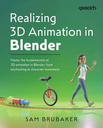 Sam Brubaker Realizing 3D Animation in Blender (Tapa blanda ...