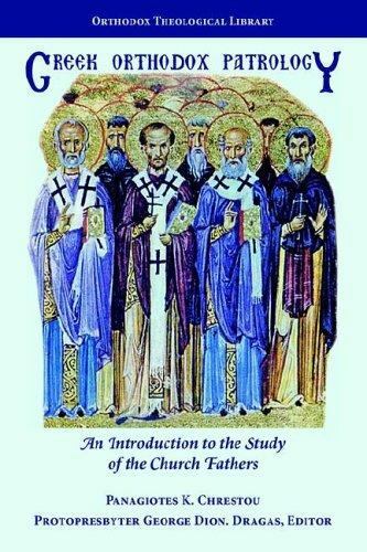 Greek Orthodox Patrology : An Introduction to the Study of the Church ...