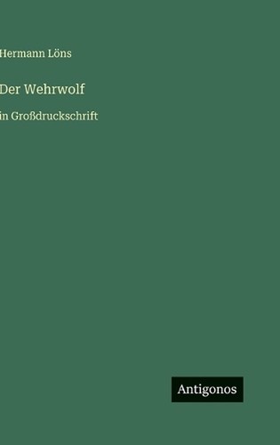 Der Wehrwolf: in Grossdruckschrift by Hermann L?ns (German) Hardcover ...