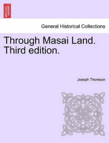 Joseph Thomson Through Masai Land. Third edition. (Taschenbuch) | eBay