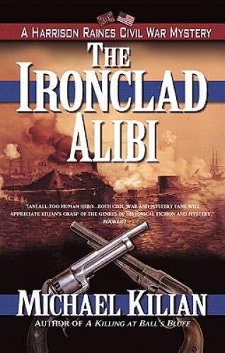 The Ironclad Alibi (Harrison Raines Civil War Mysteries, Book 3) - GOOD 9780425183250| eBay