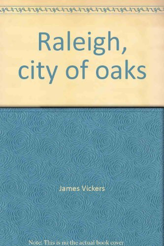 Raleigh : City of Oaks by James Vickers (1983, Hardcover) for sale ...
