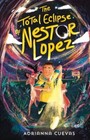 The Total Eclipse of Nestor Lopez by Adrianna Cuevas: New 9780374313609 ...