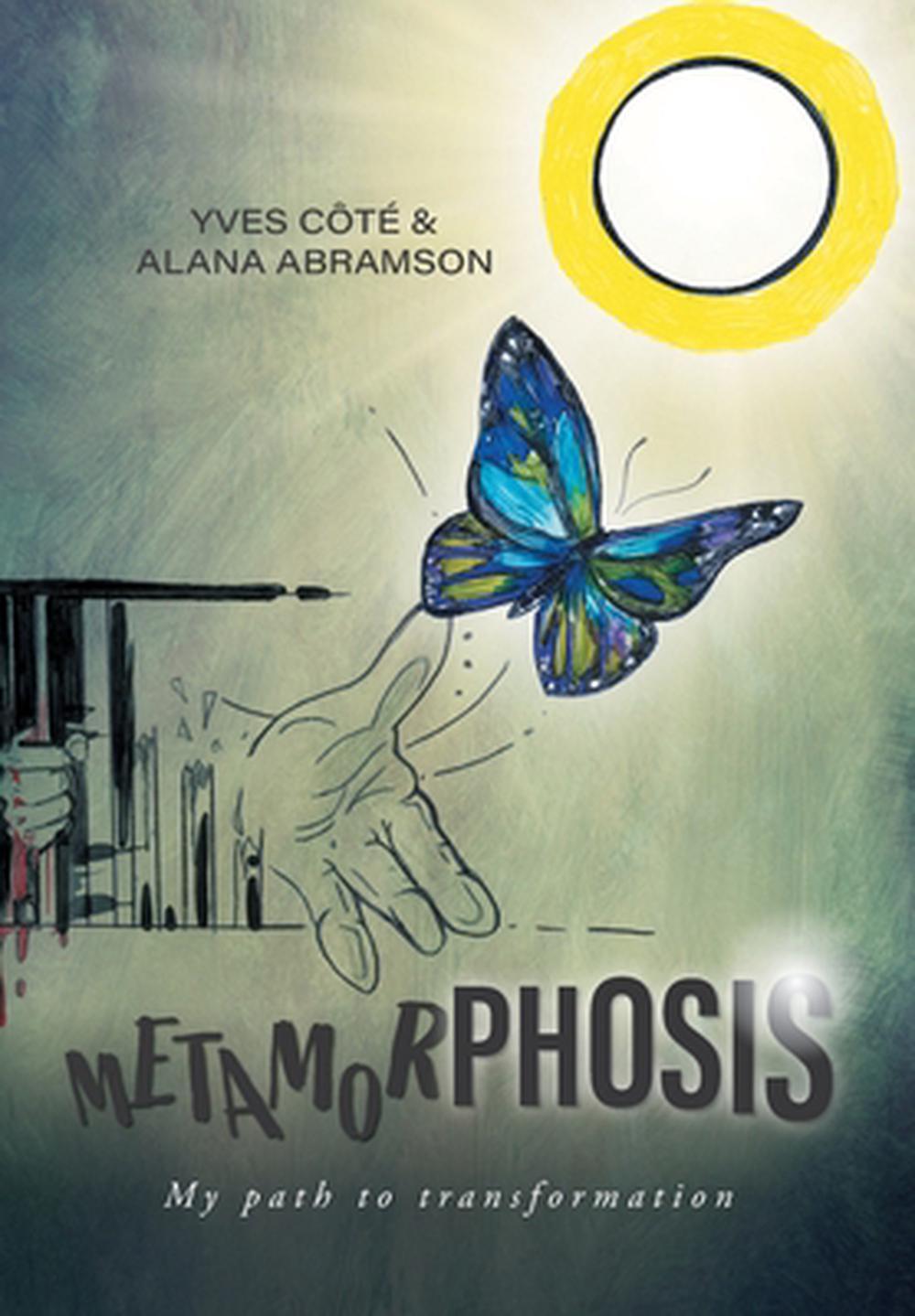 Metamorphosis: My path to transformation by Alana Abramson (English ...