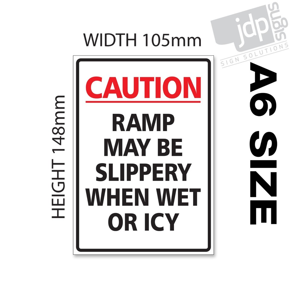 CAUTION RAMP MAY BE SLIPPERY WHEN WET OR ICY SIGN - EXTERNAL 3MM RIGID ...
