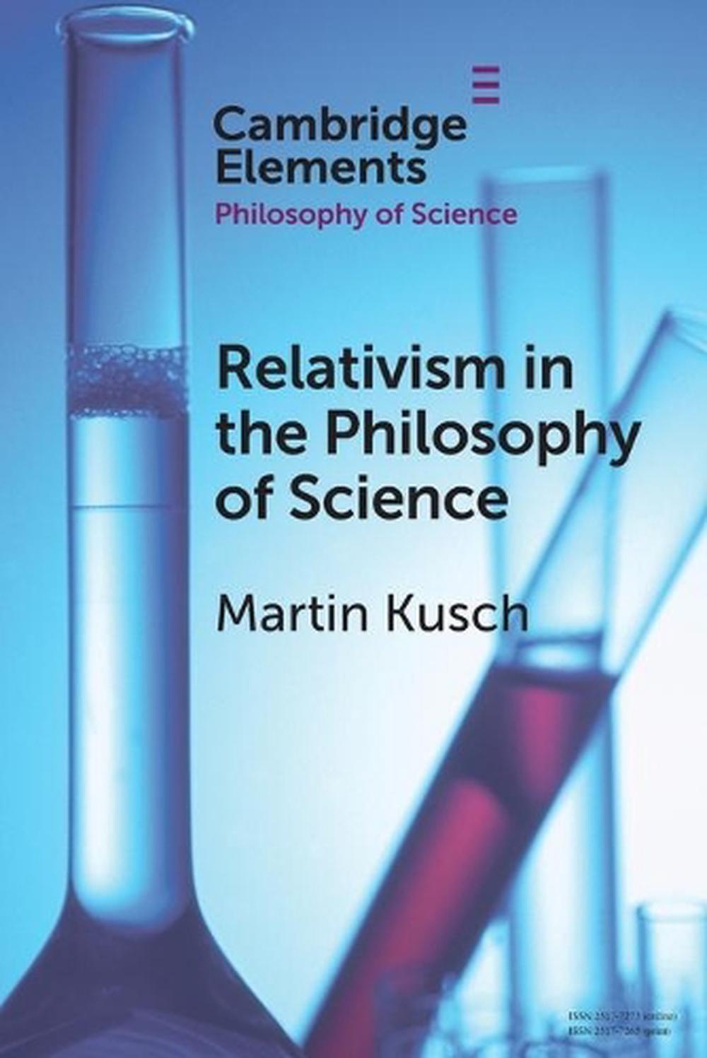 Relativism in the Philosophy of Science by Martin Kusch (English ...