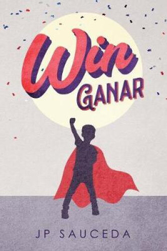 Win: Ganar by Sauceda, Jp 9781643675879 | eBay