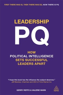Leadership PQ – How Political Intelligence Sets Successful Leaders ...